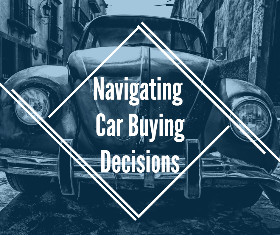 The Right Way To Navigate Car Buying Decisions | Wrenne Financial ...