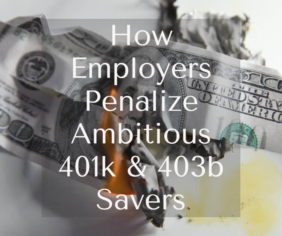 How Employers Penalize Ambitious 401k & 403b Savers | Wrenne Financial ...