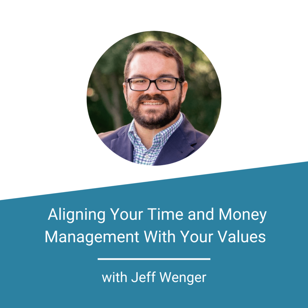 Aligning Your Time and Money Management With Your Values with Jeff ...